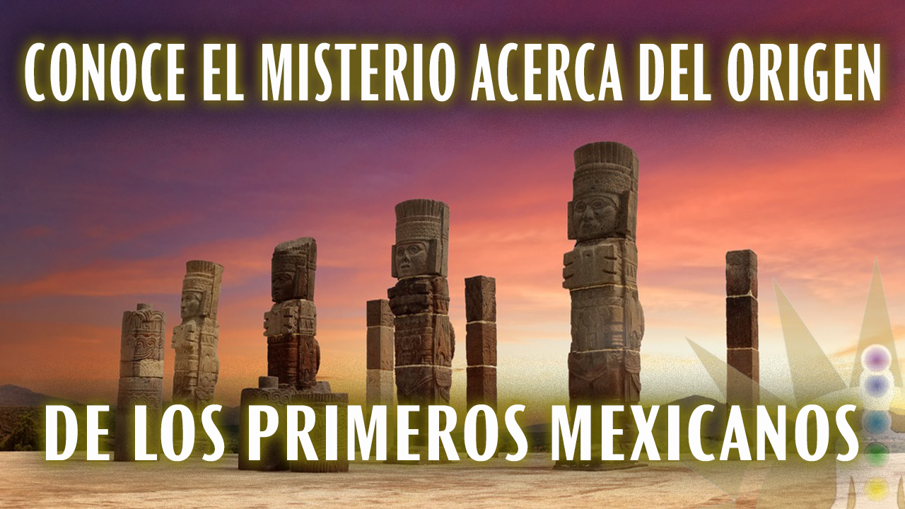 Conoce El Misterio Acerca Del Origen De Los Primeros Mexicanos ...